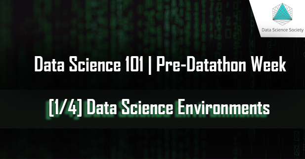 Data Science 101 Data Science Environments Data Science Society