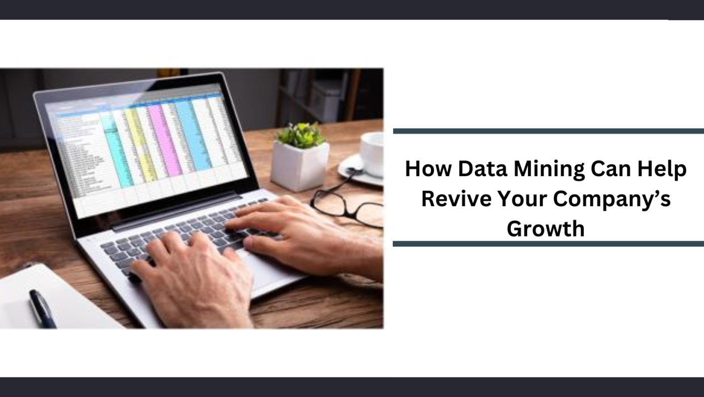 How Data Mining Can Help Revive Your Company’s Growth – Data Science ...