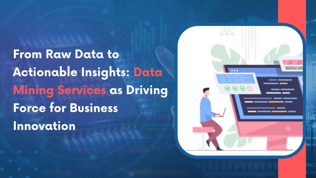 From Raw Data to Actionable Insights: Data Mining Services as Driving Force for Business ...