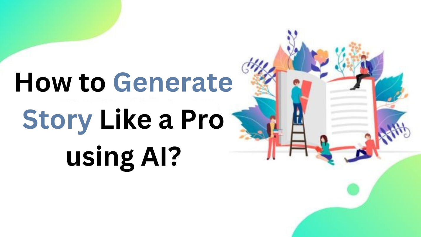How to Generate Story Like a Pro using AI? – Data Science Society
