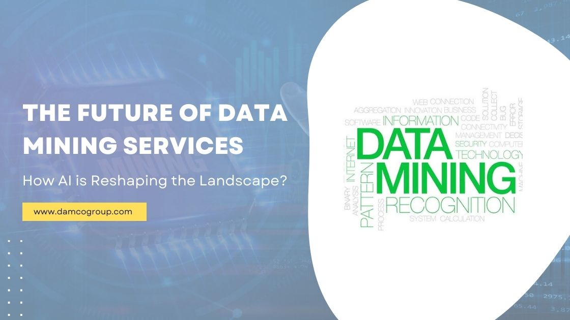 The Future of Data Mining Services: How AI is Reshaping the Landscape ...