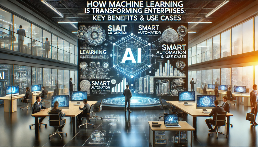 How Machine Learning is Transforming Enterprises Key Benefits & Use ...