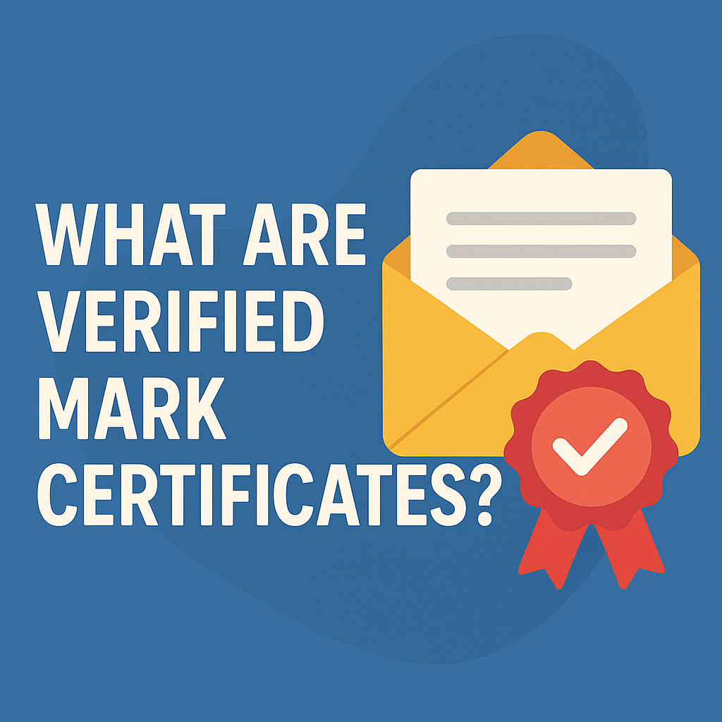 What Are Verified Mark Certificates and Why Do They Matter for Email ...