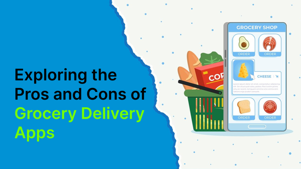 Exploring the Pros and Cons of Grocery Delivery Apps – Data Science Society