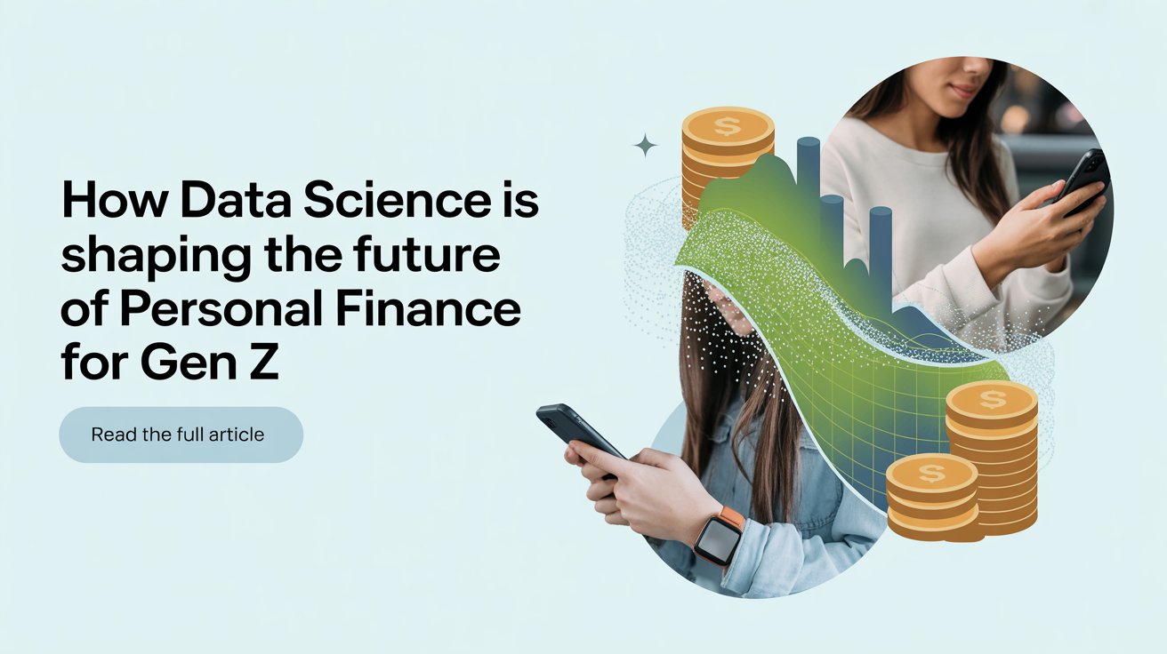 How Data Science is Shaping the Future of Personal Finance for Gen Z ...