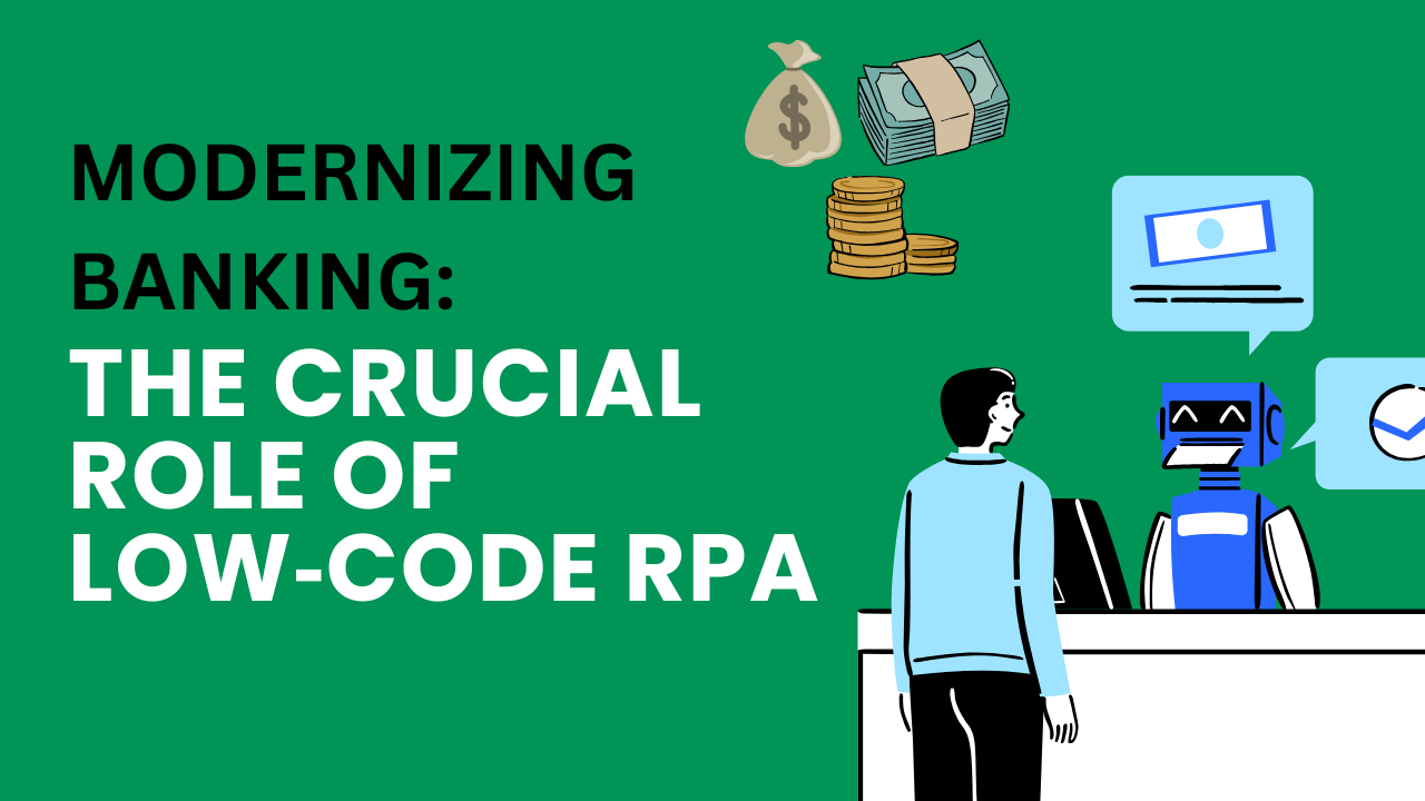 Why Low-Code RPA Is Essential for Modern Banking Transformation – Data ...