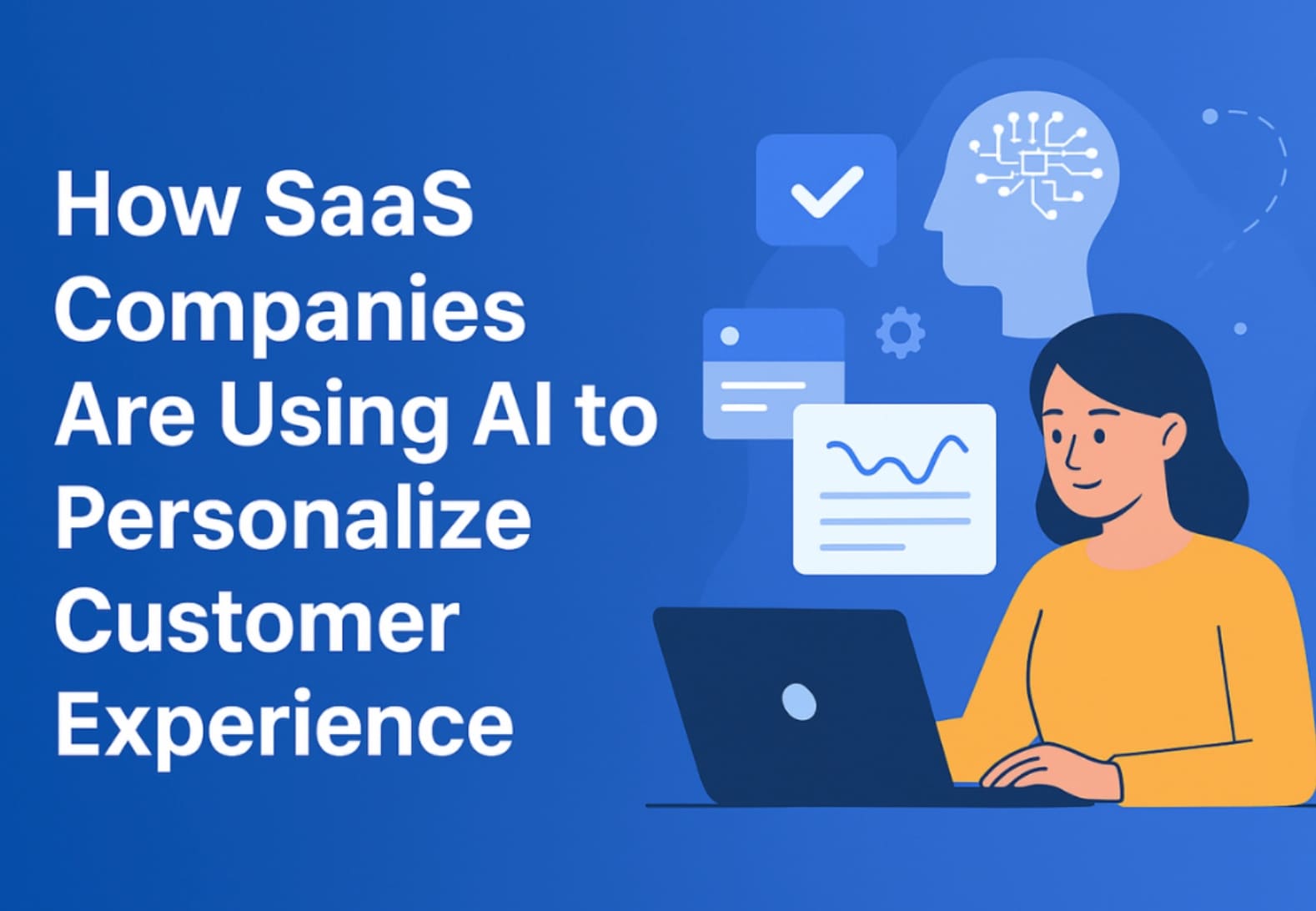 How SaaS Companies Are Using AI to Personalize Customer Experience ...